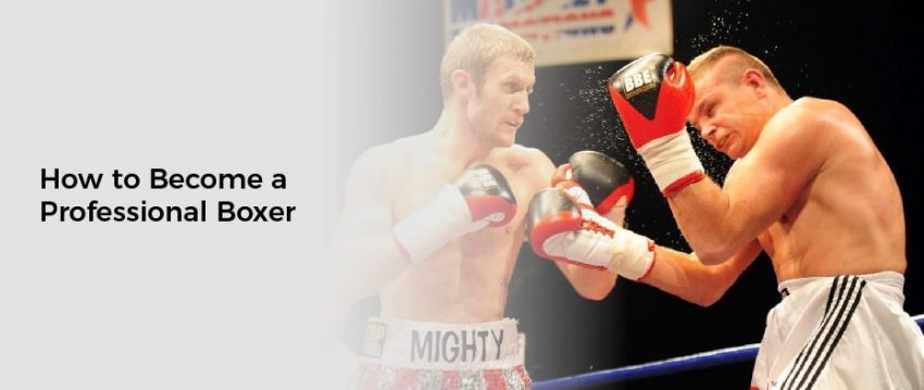 How to Become a Professional Boxer