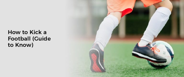 How to Kick a Football (Guide to Know)