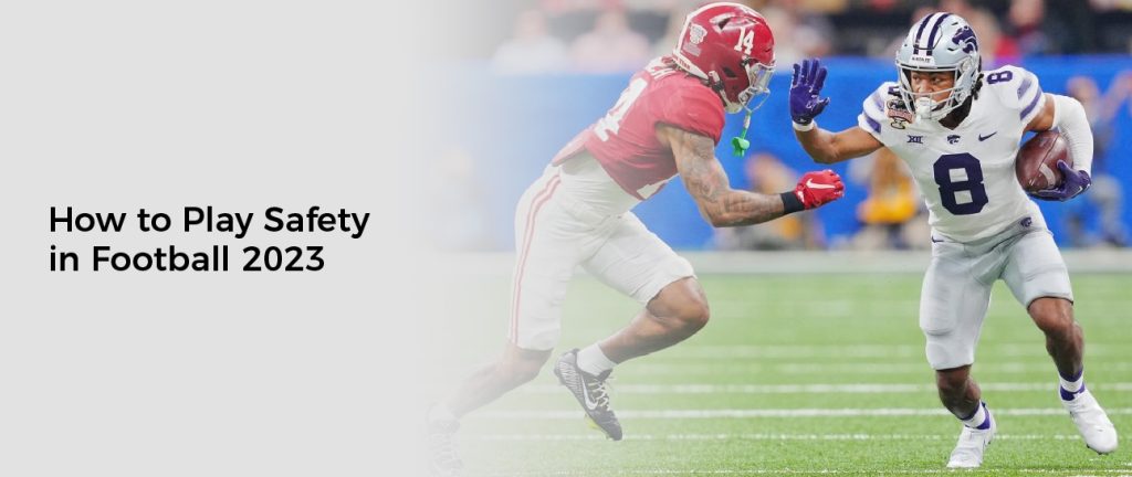 How to Play Safety in Football 2023 (Everything You Need Know)