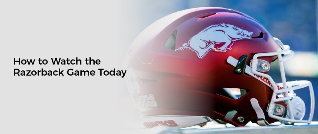 How to Watch the Razorback Game Today